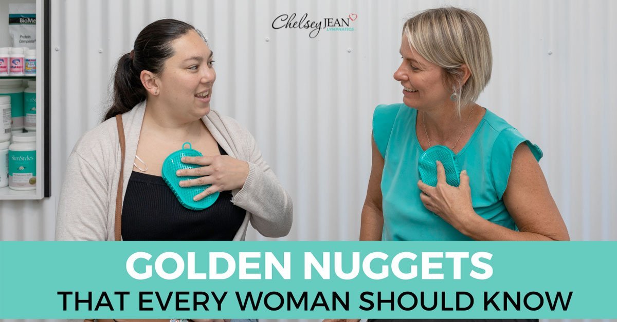 Golden Nuggets that Every Woman Should Know – Chelsey Jean Lymphatics