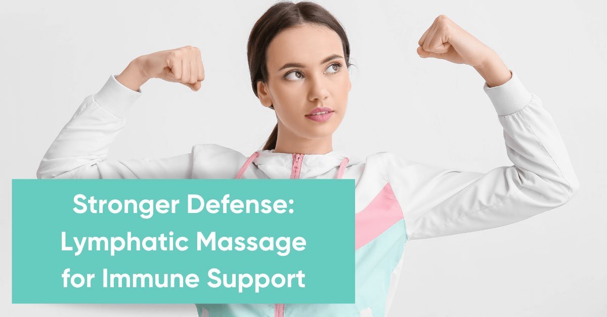 Stronger Defense: Lymphatic Massage for Immune System Support – Chelsey ...